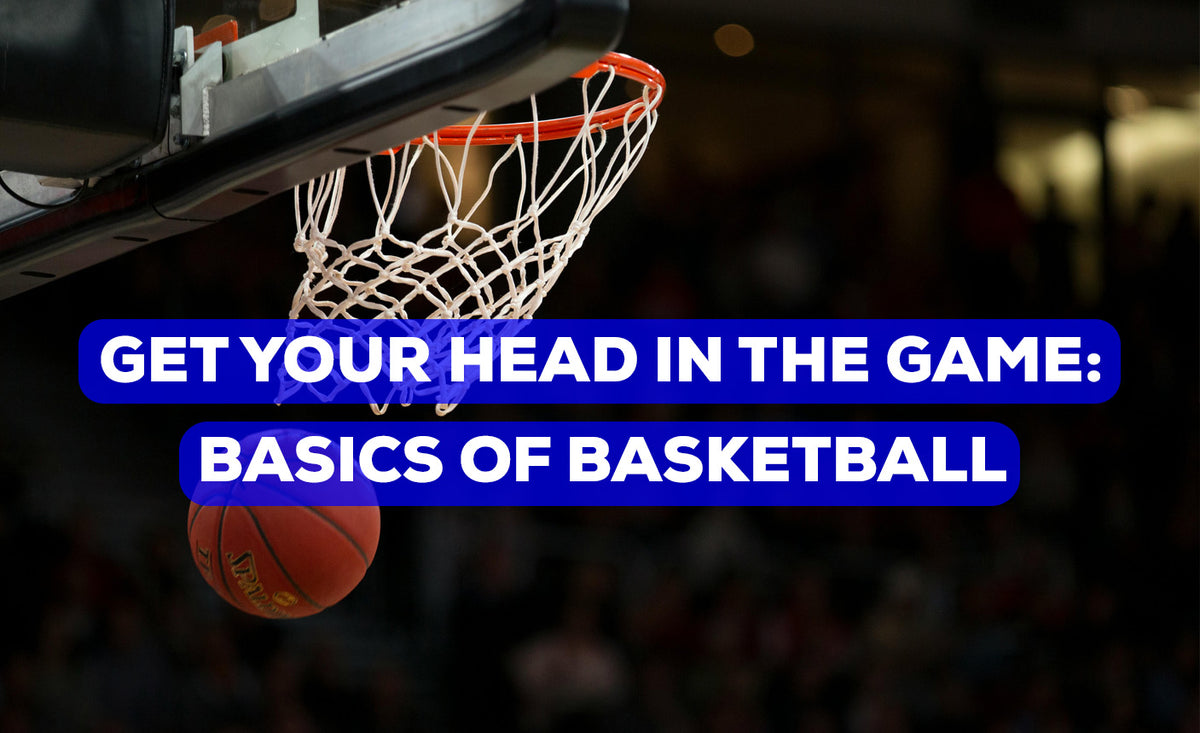 Get your Head in the Game: Basics of Basketball #SeasonOfSports – Toby ...