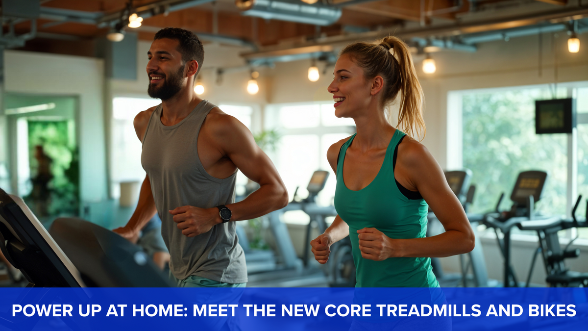 Power Up at Home: Meet the New CORE Treadmills and Bikes at Toby’s Spo ...